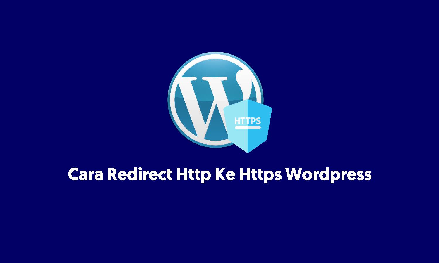 Cara Redirect Http ke Https Wordpress dengan Tepat - Cloudhebat